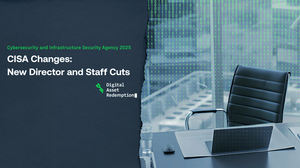 CISA Changes: New Director and Staff Cuts